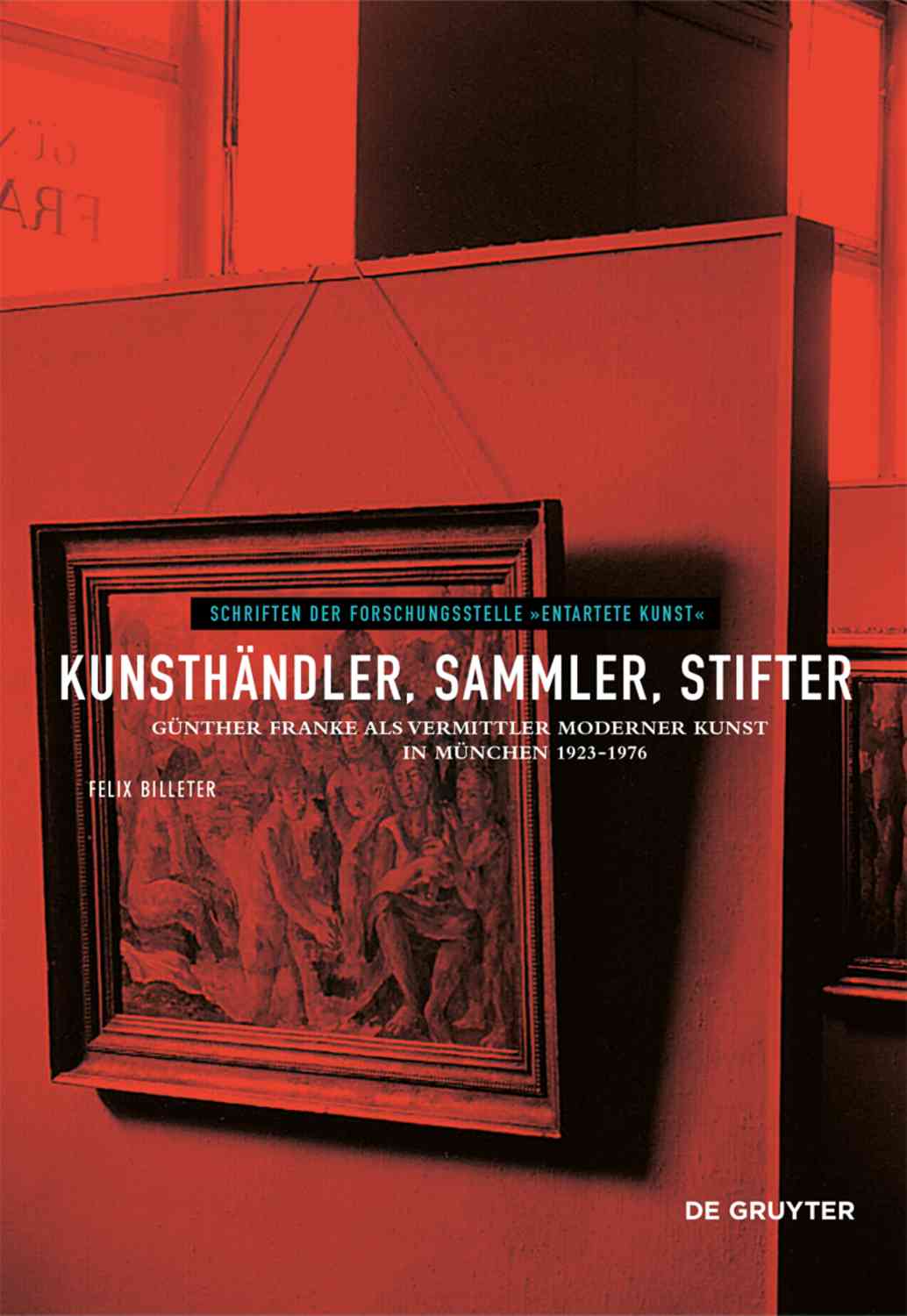 Kunsthändler, Sammler und Stifter. Günther Franke als Vermittler ...